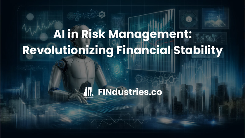 AI in Risk Management: Revolutionizing Financial Stability - FINdustries